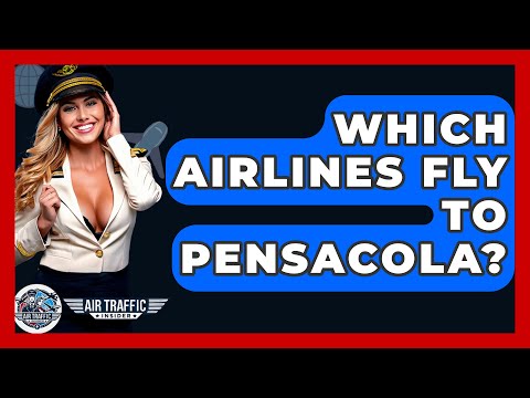 Which Airlines Fly To Pensacola? - Air Traffic Insider