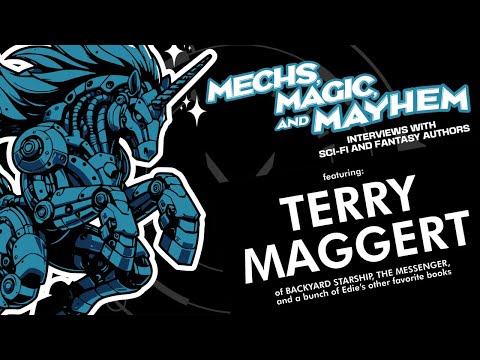 MECHS, MAGIC, & MAYHEM: Interview with Sci-Fi Author TERRY MAGGERT
