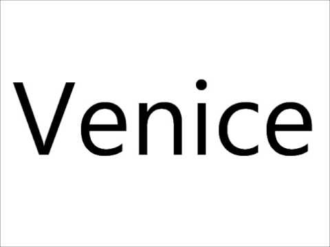 How to Pronounce Venice