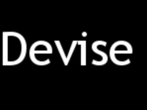 How to Pronounce Devise