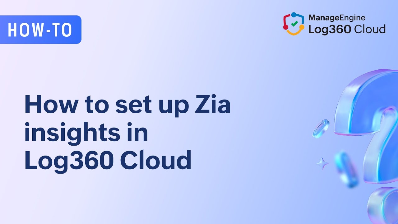 How to set up Zia insights in Log360 Cloud
