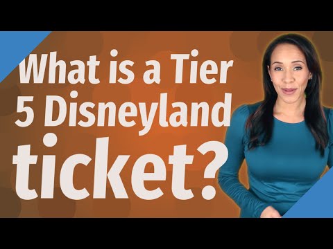 What is a Tier 5 Disneyland ticket?