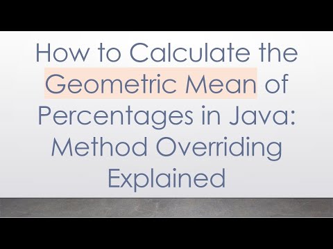 How to Calculate the Geometric Mean of Percentages in Java: Method Overriding Explained