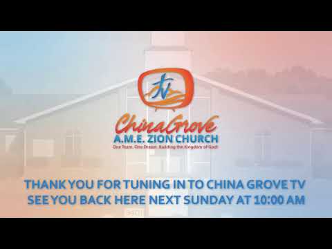 7/31/2022 - China Grove A.M.E. Zion Church - Pastor David S. Cunningham