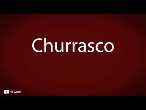 How to pronounce Churrasco