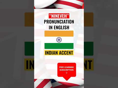 How to pronounce NINEVEH? Pronunciation of NINEVEH in English with the British, American, and Indian