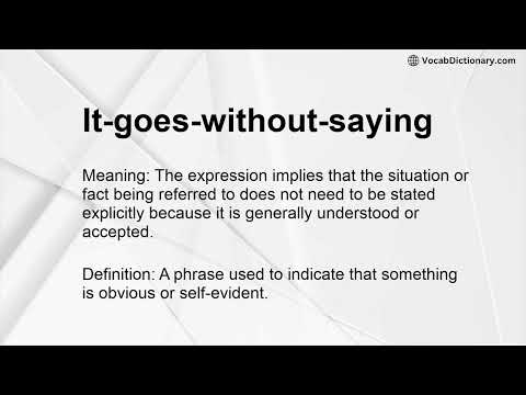 It-goes-without-saying Meaning