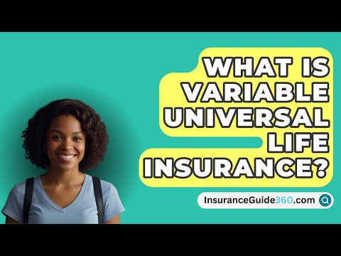 What Is Variable Universal Life Insurance? - InsuranceGuide360.com
