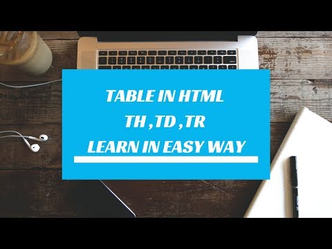 TABLE IN HTML -- Td, Th, Tr -- HTML TUTORIAL -- Learn html table in easy way