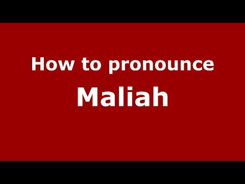 How to pronounce Maliah (American English/US) - PronounceNames.com