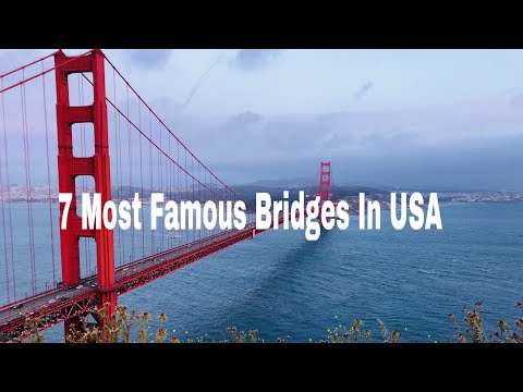 Top 7 Most Famous Bridges In USA | Beautiful American Bridges You Must See |