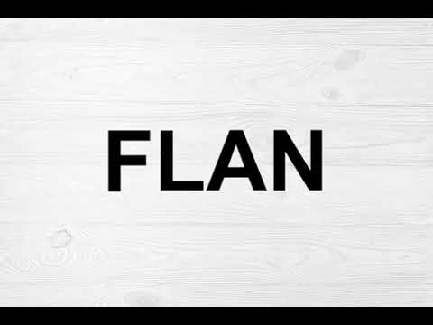 How To Pronounce Flan