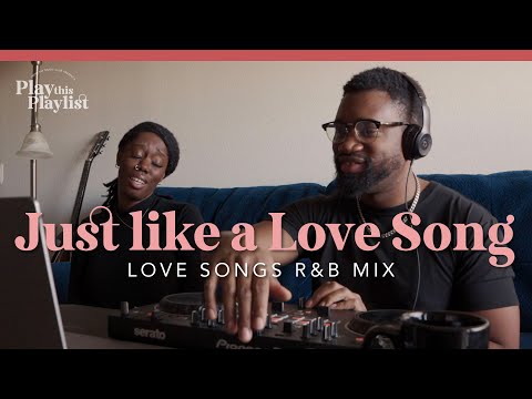 Romantic R&B Playlist - Just Like a Love Song | Play this Playlist Ep. 12