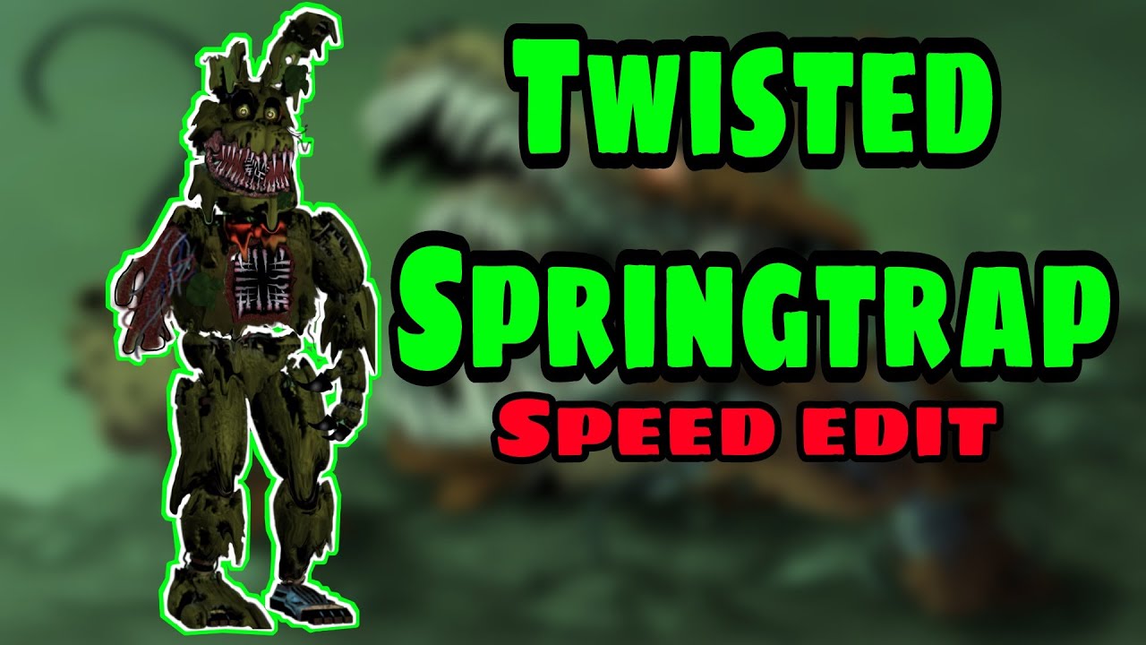 Twisted Springtrap l Speed Edit