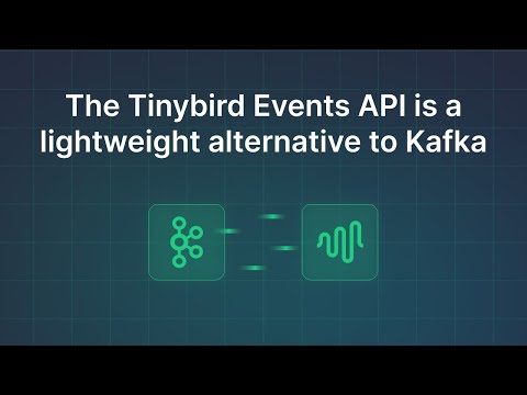 The Tinybird Events API is a lightweight alternative to Kafka