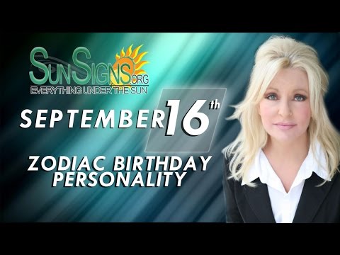 September 16th Zodiac Horoscope Birthday Personality - Virgo - Part 2