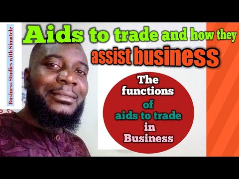 Aids to trade and how they assist business - functions of aids to trade in business or trade
