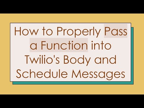 How to Properly Pass a Function into Twilio's Body and Schedule Messages