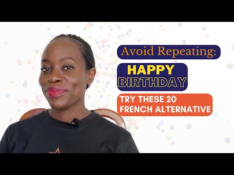DO NOT SAY “Joyeux Anniversaire ”, use these phrases instead…