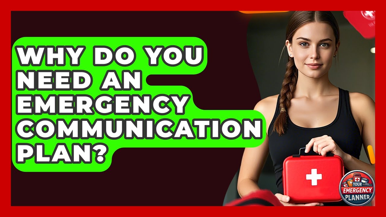 Why Do You Need An Emergency Communication Plan? - Your Emergency Planner