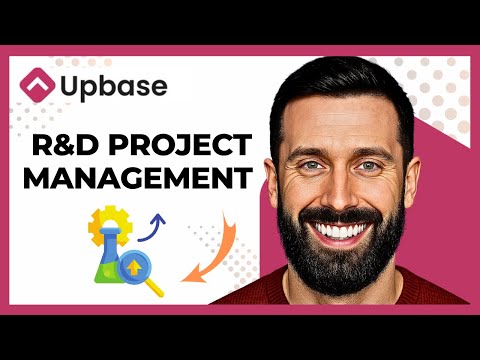 How To Use UPBASE For R&D Project Management (Complete 2025 Guide)