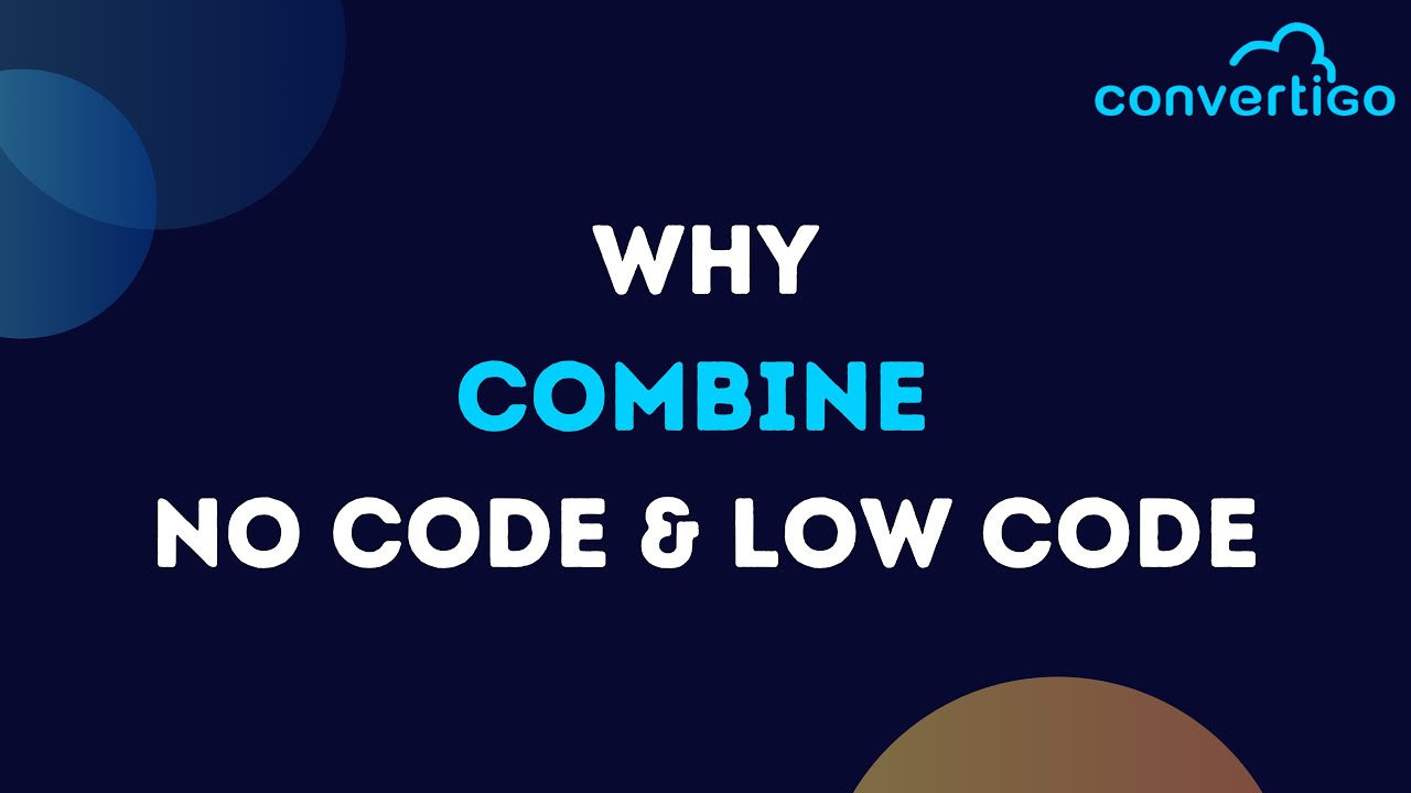Why combine Low code & No code ?