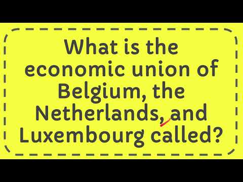 What is the economic union of Belgium, the Netherlands, and Luxembourg called?