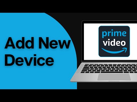 How to Add New Device to Amazon Prime Video