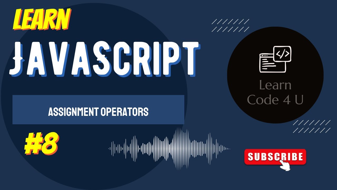 JavaScript Assignment Operators Explained for Absolute Beginners
