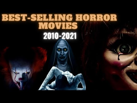 most popular horror movies| horror movie 2010- 2021 | The best-selling horror movies