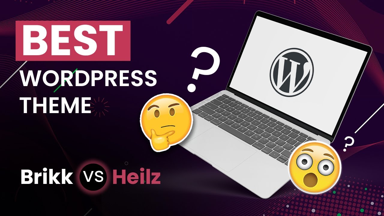 Brikk vs Heilz: Best WordPress Theme for Your Website in 2025?