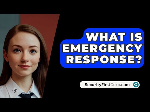 What Is Emergency Response? - SecurityFirstCorp.com