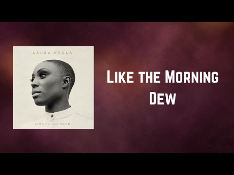 Laura Mvula - Like the Morning Dew (Lyrics)
