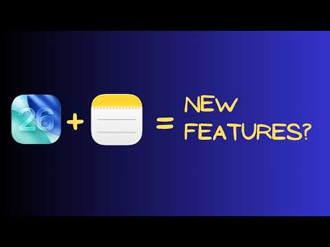 iOS26 New Features in Apple Notes?