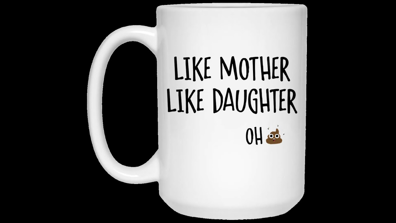 Like mother like daughter oh sh*t mug
