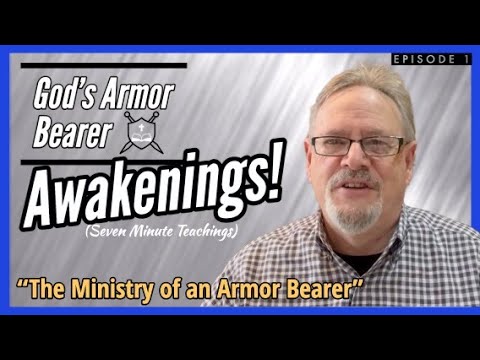 The Ministry of An Armor Bearer: Armor Bearer Awakenings Episode 1