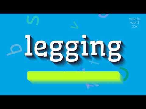 How to say "legging"! (High Quality Voices)