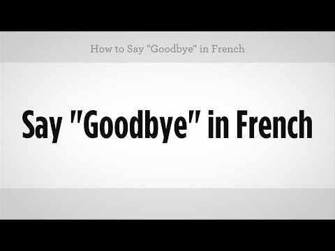 How to Say "Goodbye" in French | French Lessons