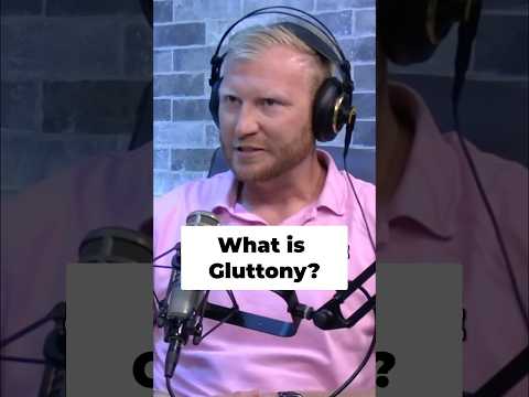 What is gluttony?