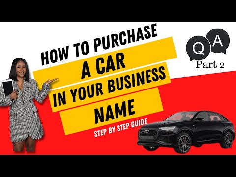 How to Buy Car In Business Name (Q&A Part 2)