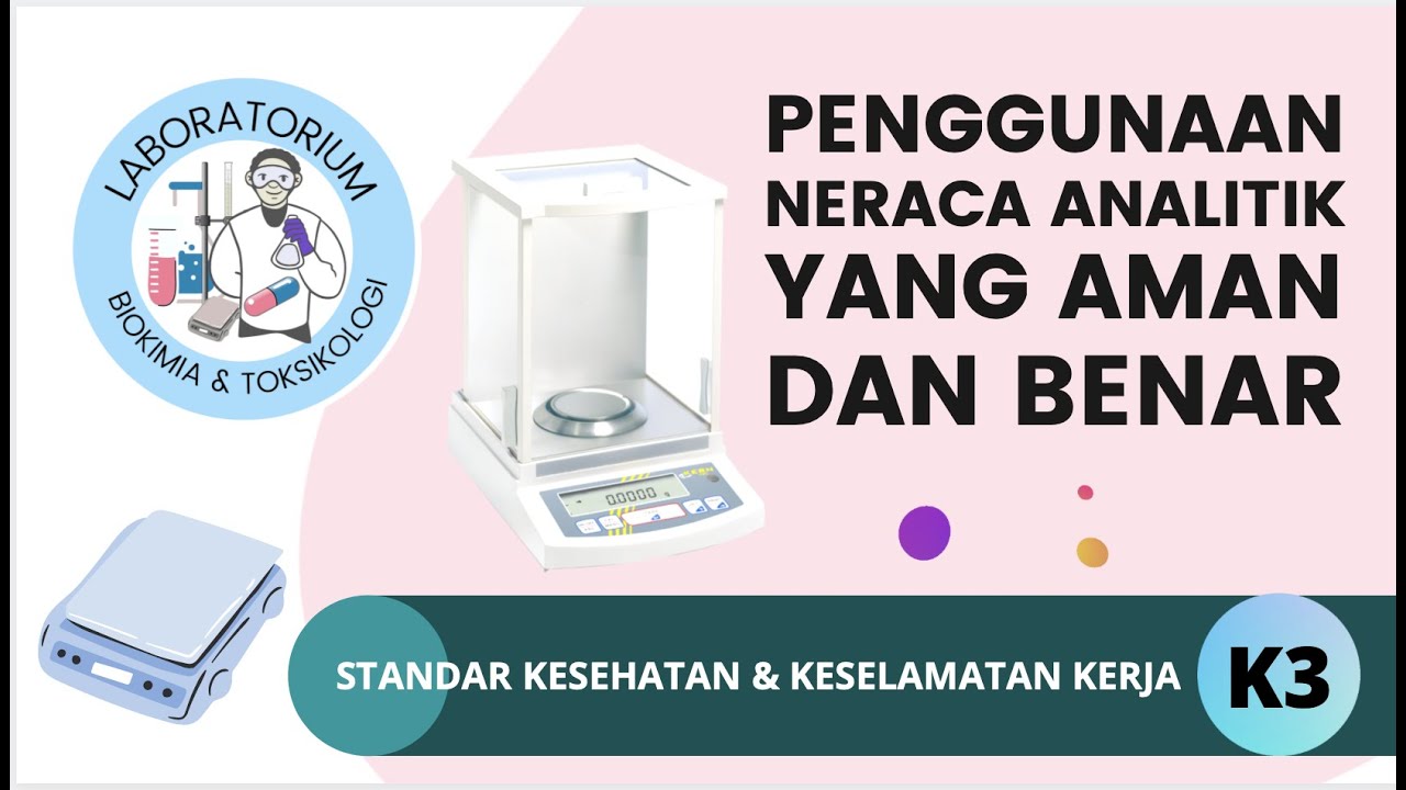 CARA MENGGUNAKAN NERACA ANALITIK  ⚖️  CARA PENIMBANGAN YANG AMAN DAN BENAR
