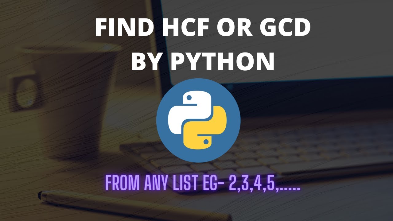 Find HCF or GCD by python // python basics
