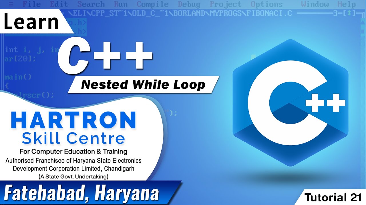 C++ | Tutorial 21 | Nested While Loop | HARTRON SKILL CENTRE FATEHABAD
