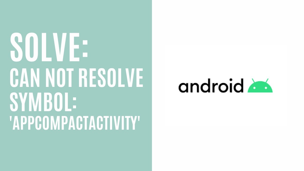 Error: cannot resolve symbol 'appcompatactivity'