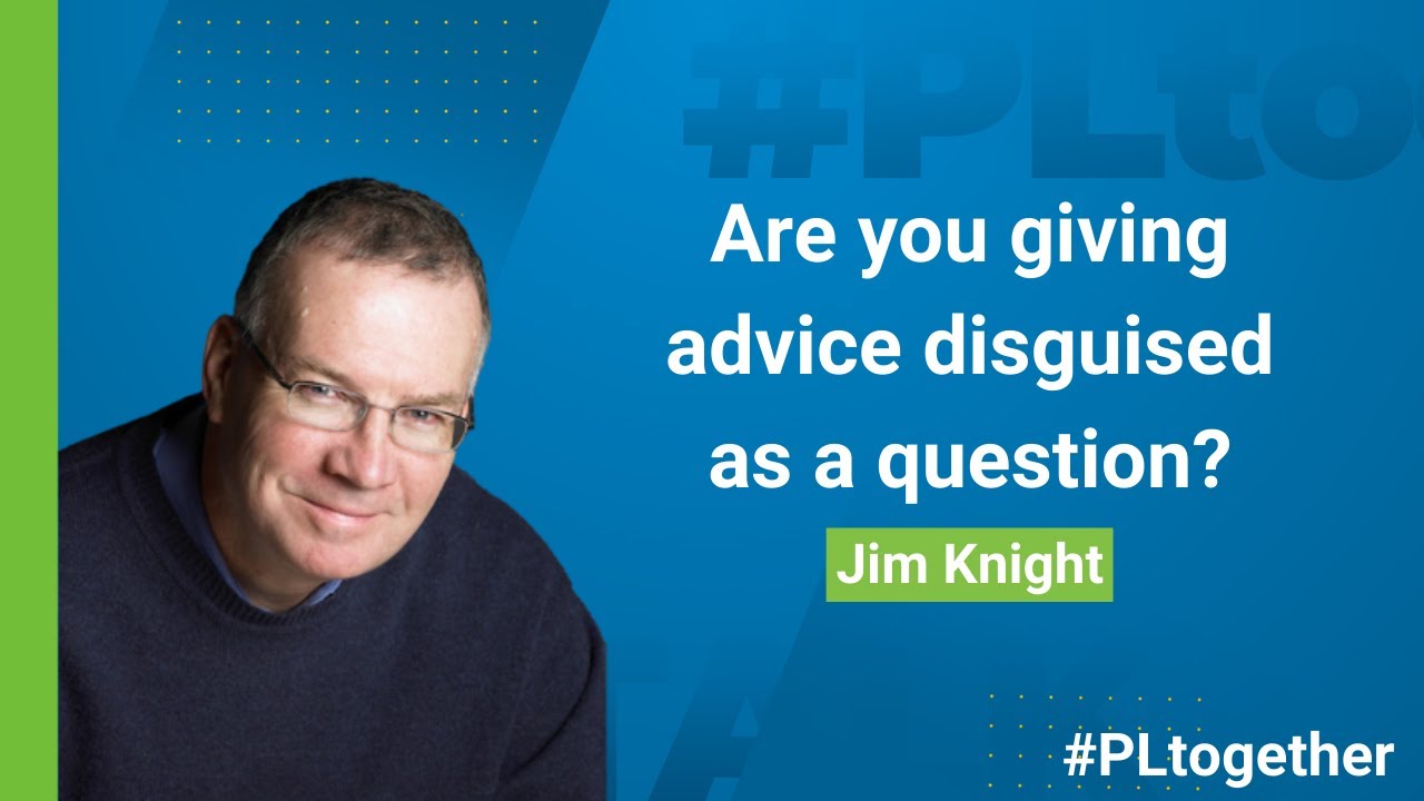 Instructional Coaches, Use These Questioning Techniques with Teachers | #PLtogether w/ Jim Knight
