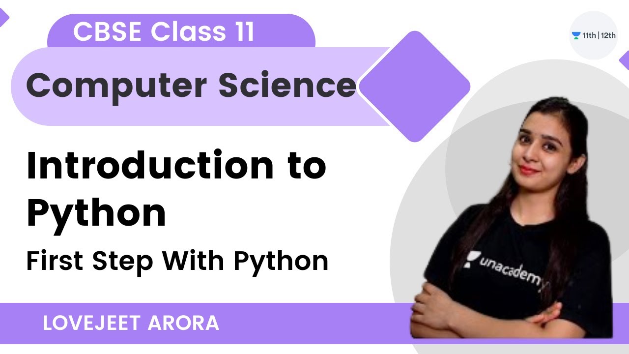 Introduction to Python | First Step With Python | CBSE Class 11 Python | Lovejeet Arora