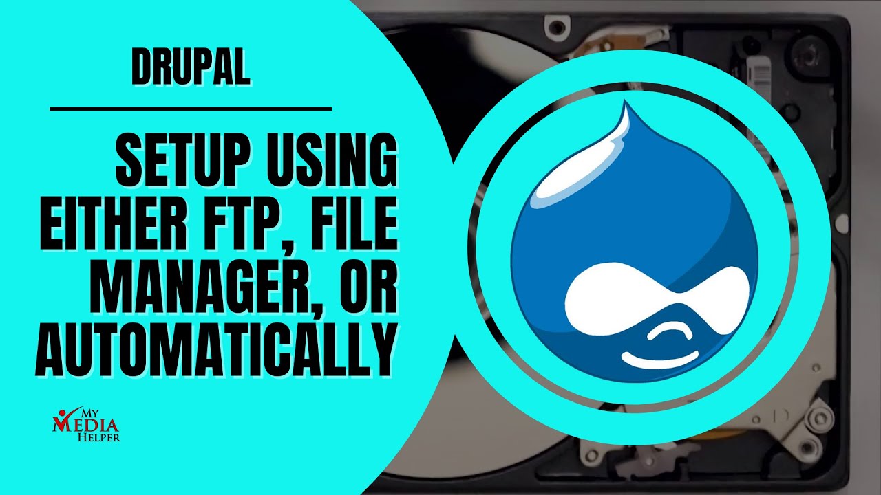 Configuring Drupal Files with FTP, File Manager, and Automatically