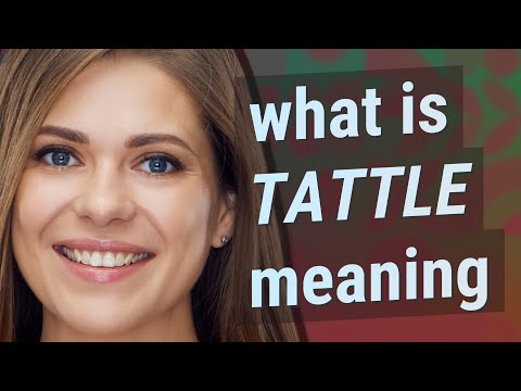Tattle | meaning of Tattle