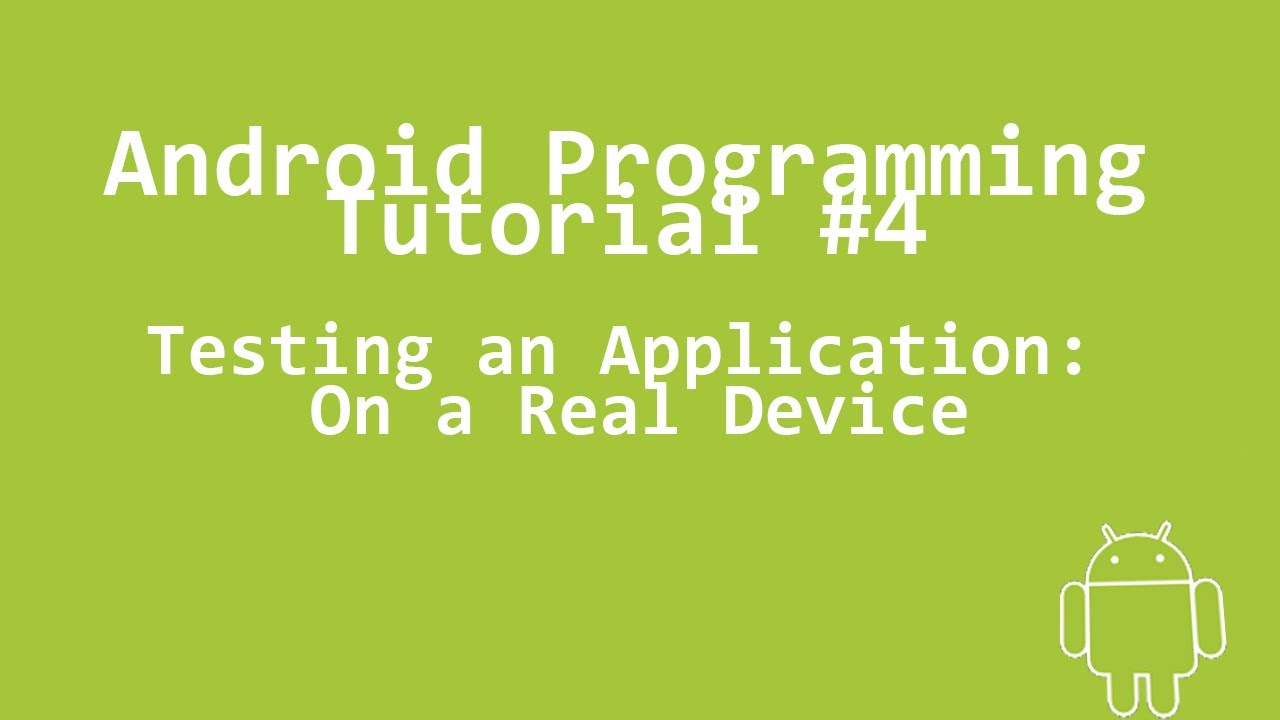 Android Programming Tutorial #4 - Testing an Application: On a Real Device