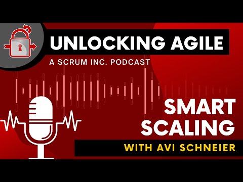 Unlocking Agile Podcast 02 - Smart Scaling with Avi Schneier